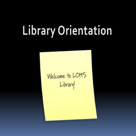 Library orientation, LOHS | PPTX