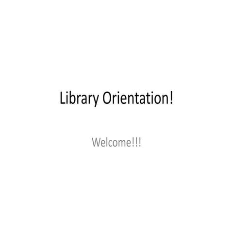 Library orientation! | PPTX