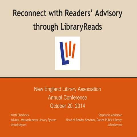 Reconnect to Reader's Advisory through LibraryReads - NELA 2014 | PPTX