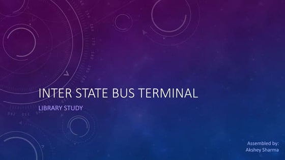 Inter state bus terminal - Library Study & Case Study | PPT