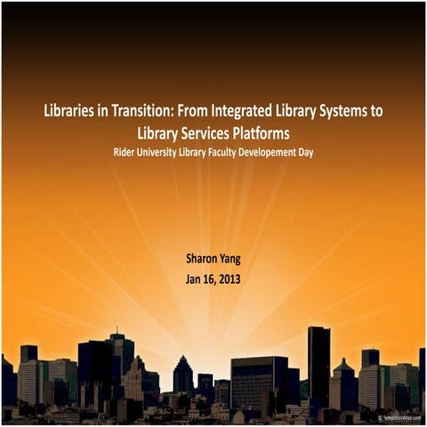 Librareis in Transition: From Integraged Library Systems to Library ...