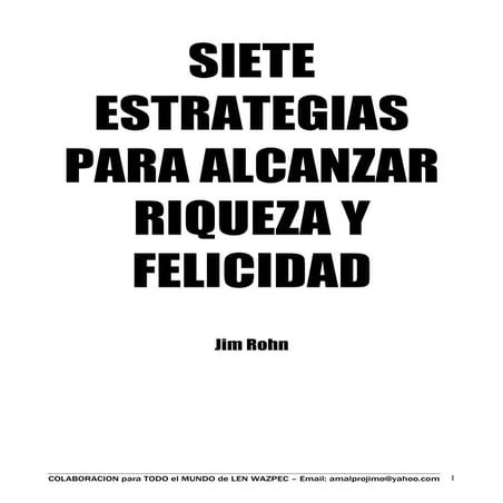 Libro 7 Estrategias Para Alcanzar Riqueza Y Felicidad Por Jim Rohn | DOC
