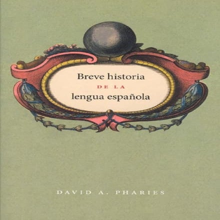 LIBRO Pharies 2007 Breve historia de la lengua espanola.pdf