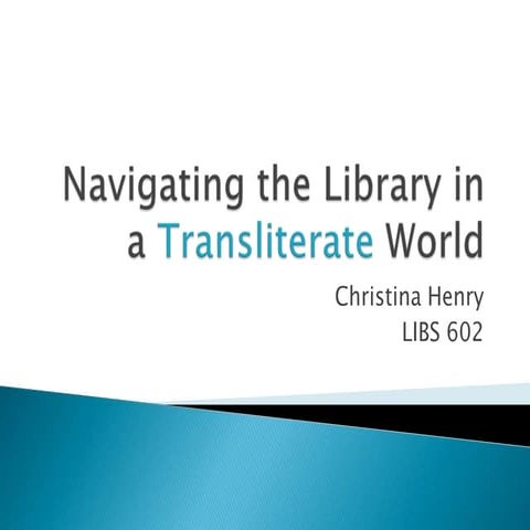 Libs 602 conference presentation on navigating the library in a transliterate world | PPTX ...