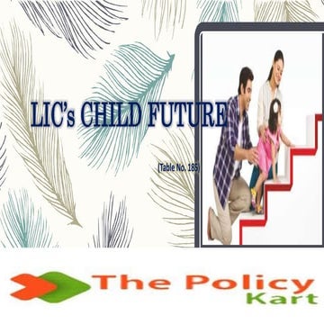 Lic child future plan | PPTX | Life Insurance | Insurance