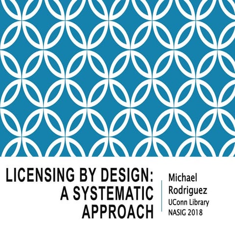 Licensing by Design: A Systematic Approach | PPTX