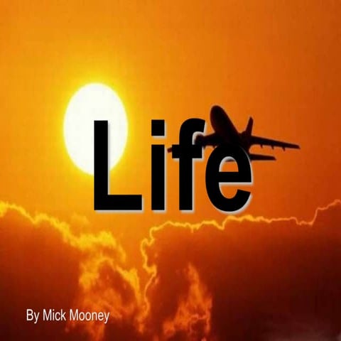 Life (Slideshow by: Kal-el Marcus L. Go) | PPT