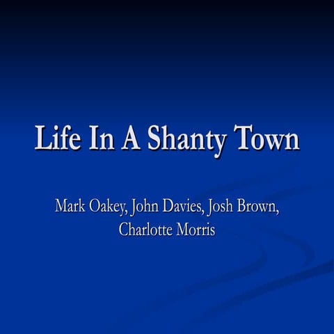 Life in shanty towns | PPT