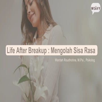 Life After Break Up : Mengolah Sisa Rasa | PDF