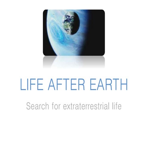 Life after earth - simple ppt | PPTX