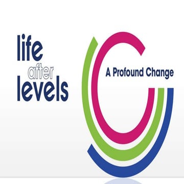 Life after levels - A Profound Change | PPTX