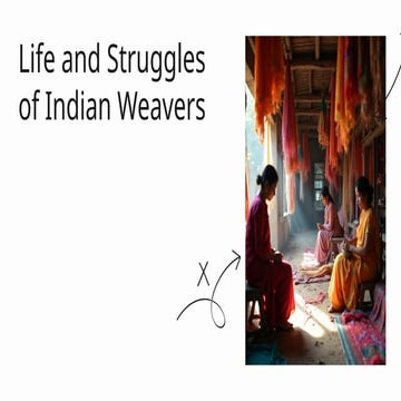 Life and Struggles of Indian Weavers.pptx