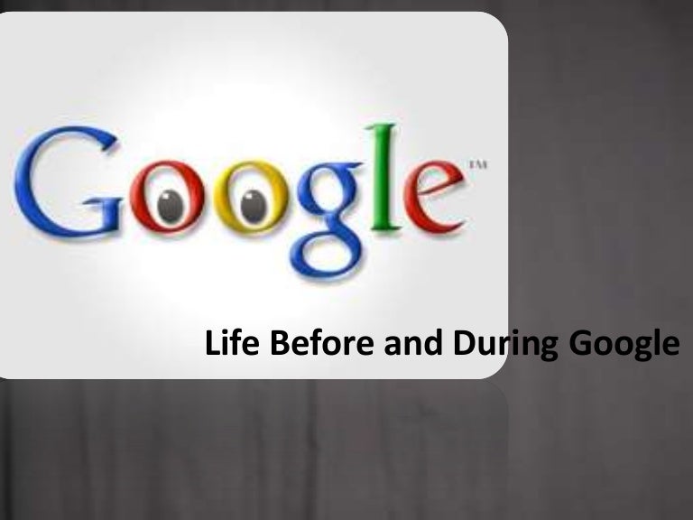 Life before and during google