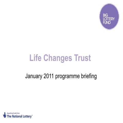 Life Changes Trust briefing presentation | PPT