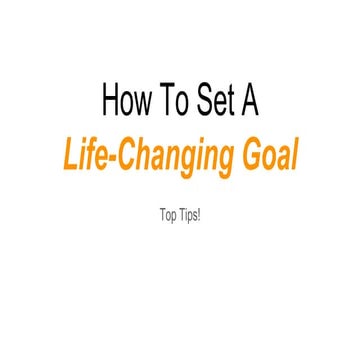 How to Set a Life Changing Goal | PPT