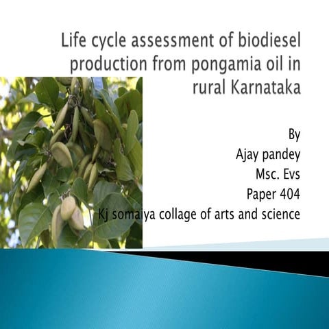 Life cycle assessment of biodiesel production from pongamia | PPTX