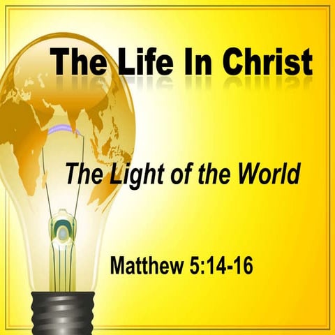 Life in Christ The Light of the World | PPT