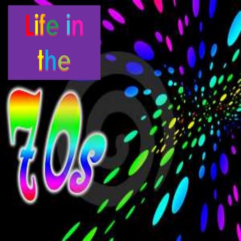 Life In The 70s | PPT