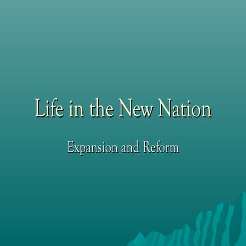 Chapter 7 - Life In the New Nation | PPT