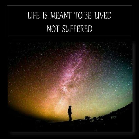 Life IS Meant To Be Lived Not Suffered By Col. Amarjit Nagi | PPTX