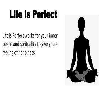 LIFE IS PERFECT | PPTX