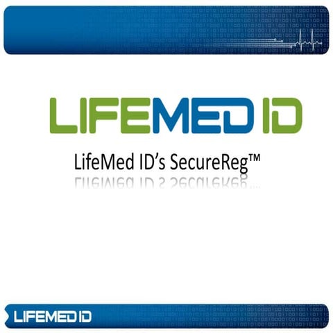 What does LifeMed ID’s SecureReg™ provide? | PPTX | Technology & Computing