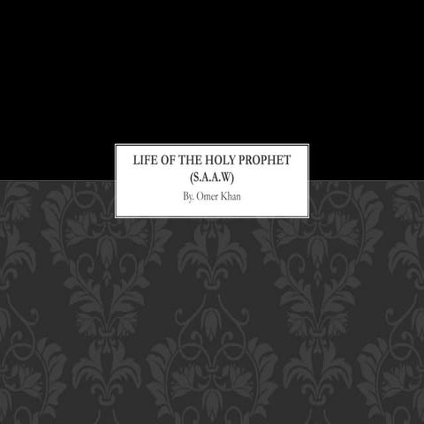 Life of the holy prophet (s | PPTX