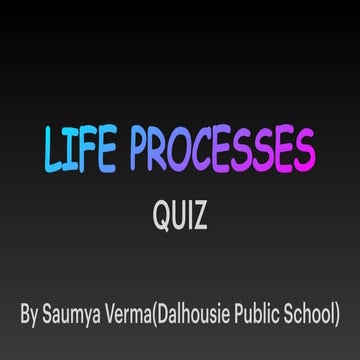 Life Processes Quiz By Saumya Verma | PDF