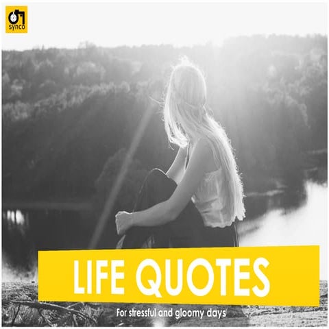 Life quotes for stressful and gloomy days | PPT