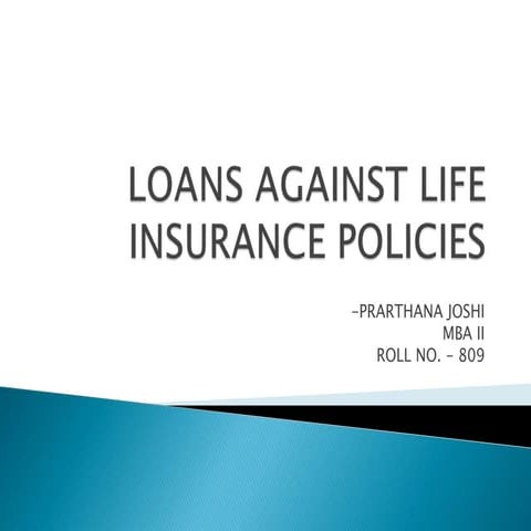 Loans against life insurance policies | PPTX