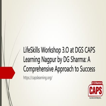 LifeSkills Workshop 3.O at DGS CAPS Learning Nagpur by DG Sharma A Comprehensive Approach to ...