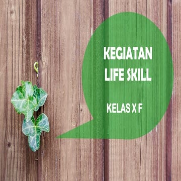 Materi Presentasi Kegiatan Life skill X F | PPT