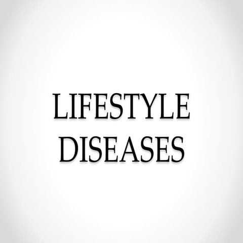 Lifestyle diseases ppt | PPTX