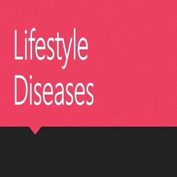 Lifestyle diseases ppt | PPTX