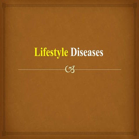 Lifestyle diseases ppt | PPTX