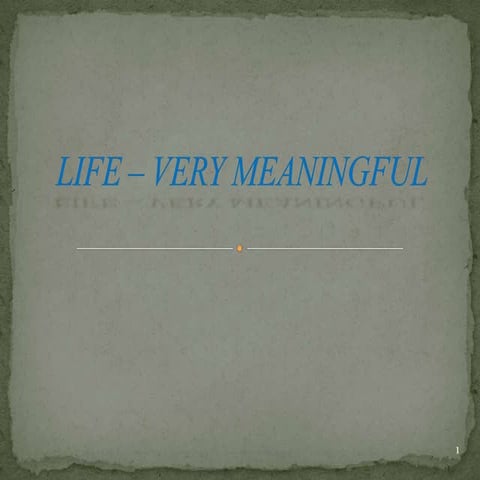 Life – Very Meaningful | PPTX