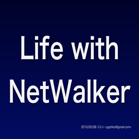 Life with NetWalker | ZIP