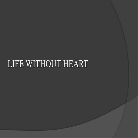 Life without heart | PPT