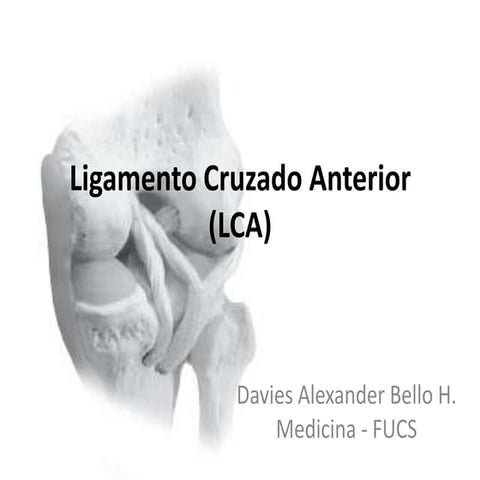 Ligamento cruzado anterior (lca) | PPTX