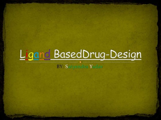 Lecture 4 Ligand Based Drug Design Ppt