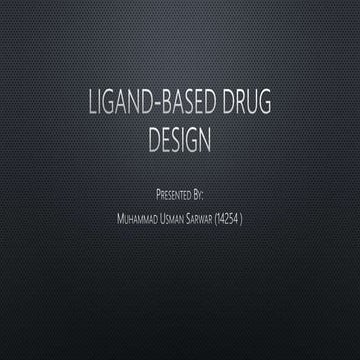 Ligand based drug design | PPTX