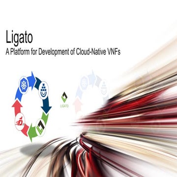Ligato - A platform for development of Cloud-Native VNF's - SDN/NFV London meetup | PDF