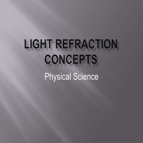Light refraction concepts | PPTX