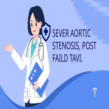 Sever Aortic stenosis, post tavi case study Medical | PPT