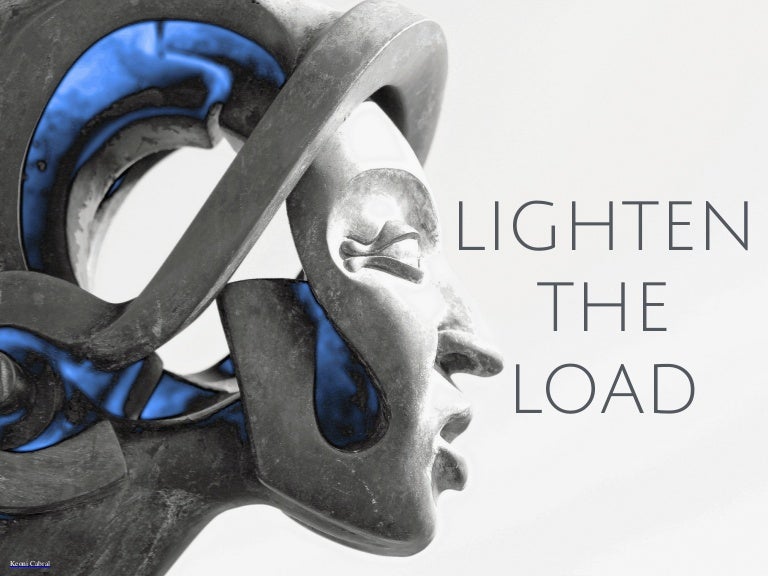 Lighten the load