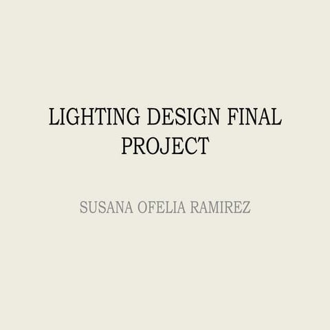 Lighting design final project | PPTX | Design | Fine Art
