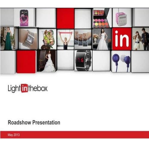 Light in the box ipo roadshow investor presentation - may 2013 | PDF