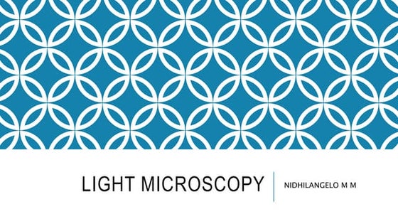 Principles and application of light microscopy | PPTX