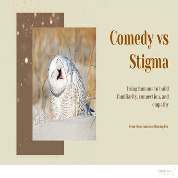 Comedy vs Stigma - using humour to build familiarity, connection and ...