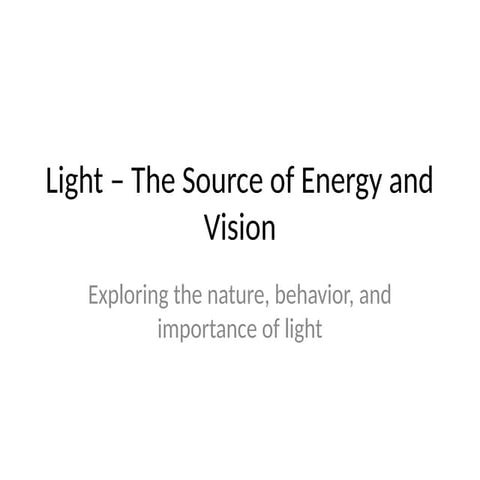 Light-Energy, Uses, Importance, Characteristics and Sources PPT | PPTX